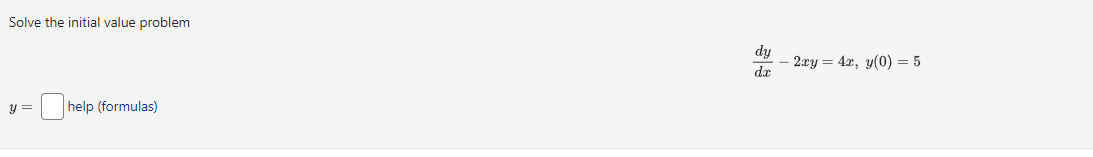 Solved Solve the initial value problem dxdy−2xy=4x,y(0)=5 | Chegg.com