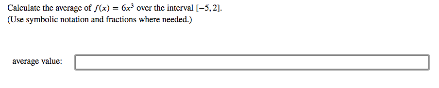 Solved Calculate the average of f(x) = 6x3 over the interval | Chegg.com