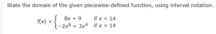 Solved State the domain of the given piecewise-defined | Chegg.com