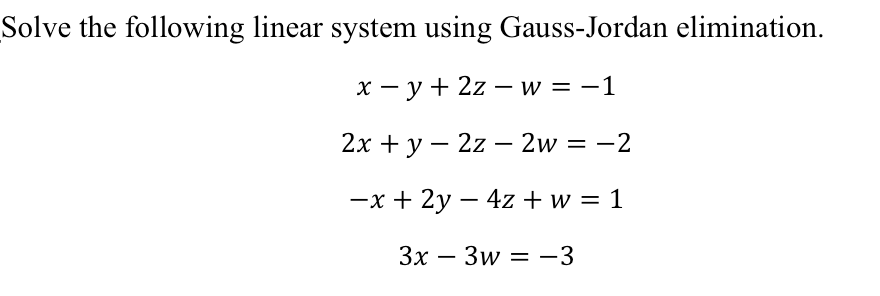 Solved Solve the following linear system using Gauss-Jordan | Chegg.com