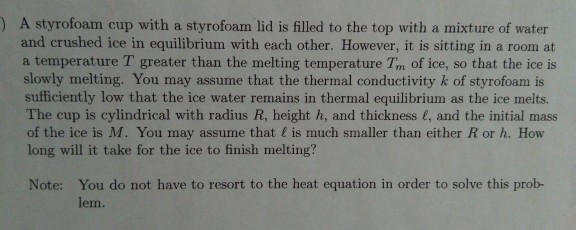 Solved ) A styrofoam cup with a styrofoam lid is filled to | Chegg.com