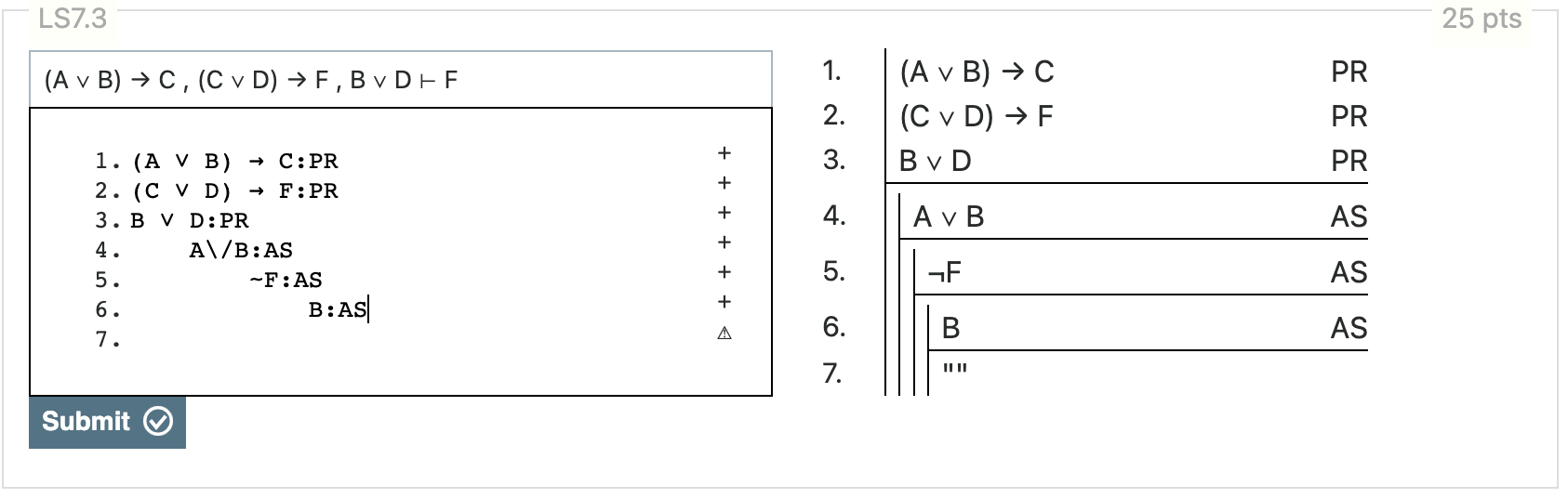 Solved Build the proof: (A ∨ B) → C , (C ∨ D) → F , B ∨ D ⊢ | Chegg.com