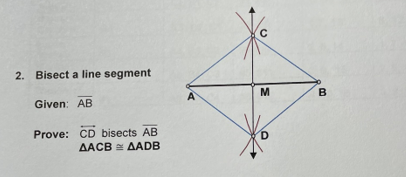 Solved с 2. Bisect a line segment M B A Given: AB Prove: CD | Chegg.com