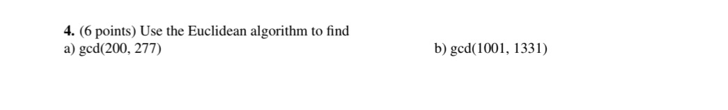 Solved 4. (6 points) Use the Euclidean algorithm to find a) | Chegg.com