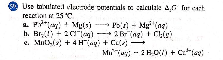Solved Use tabulated electrode potentials to calculate ΔrG∘ | Chegg.com