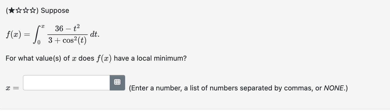 Solved f(x)=∫0x36-t23+cos2(t)dtFor what value(s) ﻿of x ﻿does | Chegg.com