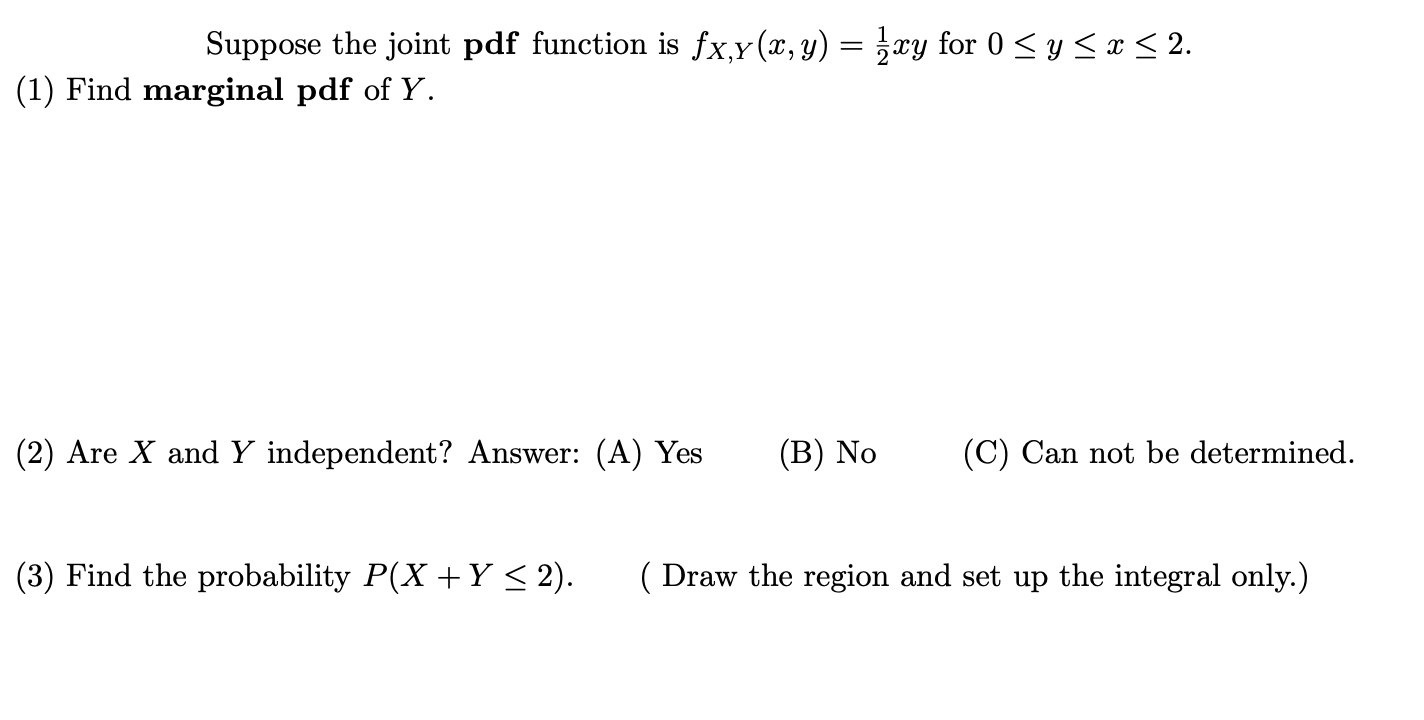 Solved (1) Find marginal pdf of Y. (2) Are X and Y | Chegg.com