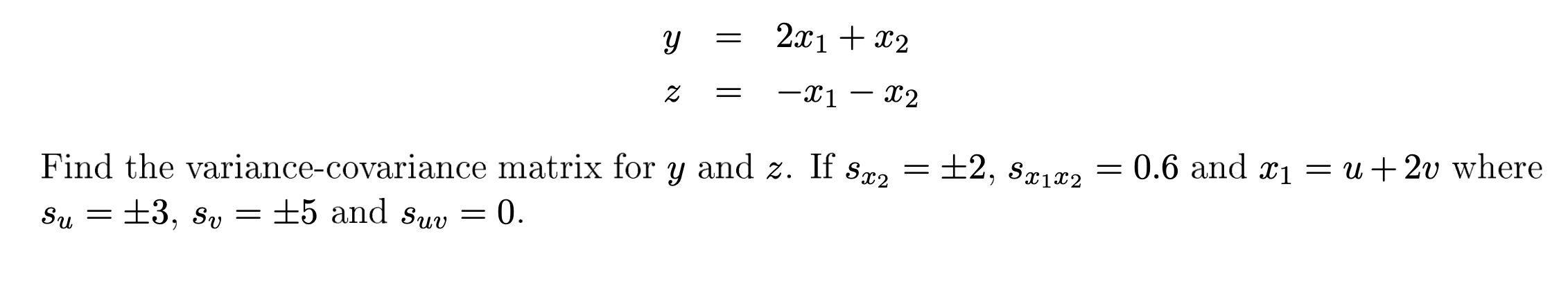 Solved yz=2x1+x2=−x1−x2 Find the variance-covariance matrix | Chegg.com