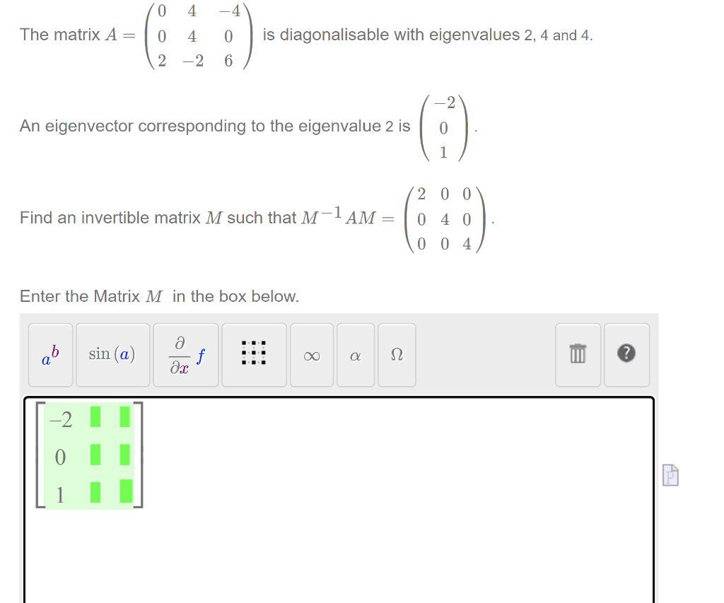 Solved The matrix A=⎝⎛00244−2−406⎠⎞ is diagonalisable with | Chegg.com