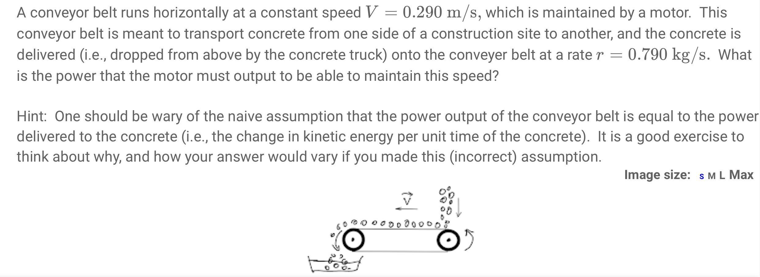 Solved A conveyor belt runs horizontally at a constant speed | Chegg.com