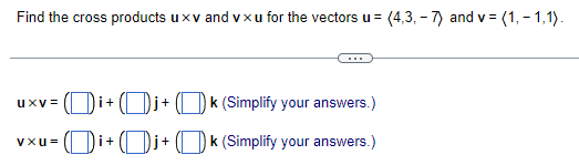 Solved Find the cross products u×v and v×u for the vectors | Chegg.com