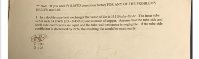 Solved Note : If you need Ft (LMTD correction factor) FOR | Chegg.com