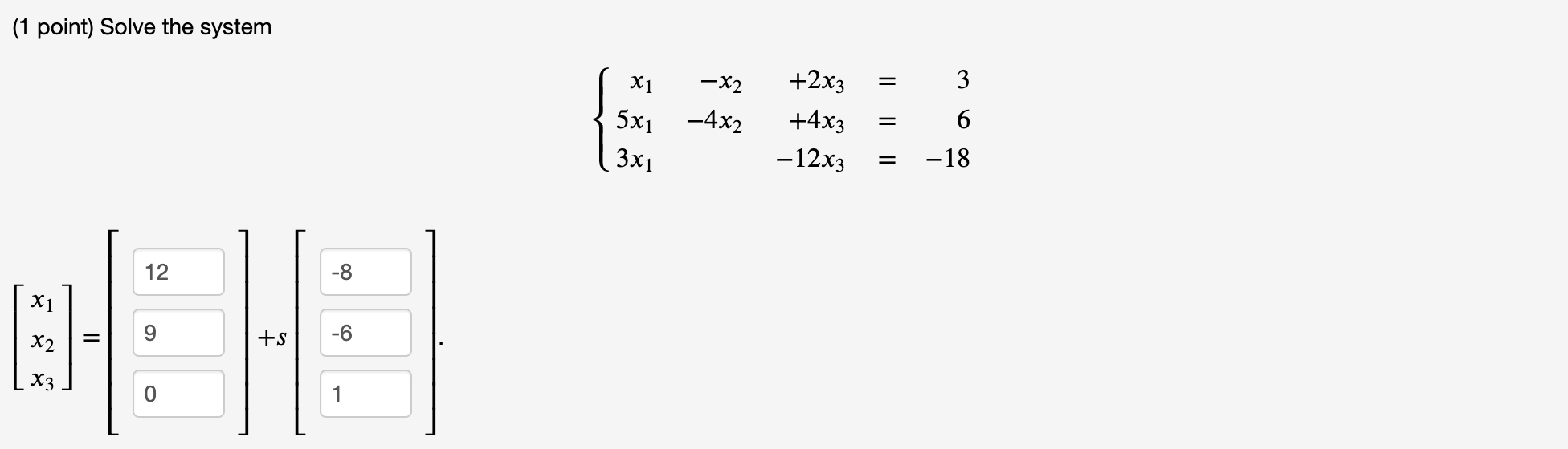 Solved (1 point) Solve the system | Chegg.com
