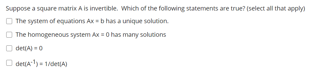 Solved Suppose a square matrix A is invertible. Which of the | Chegg.com