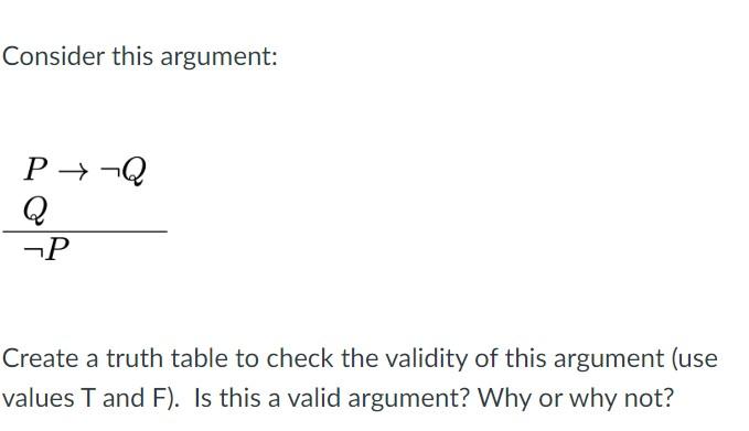 Solved Consider this argument: P→¬QQ¬P Create a truth table | Chegg.com