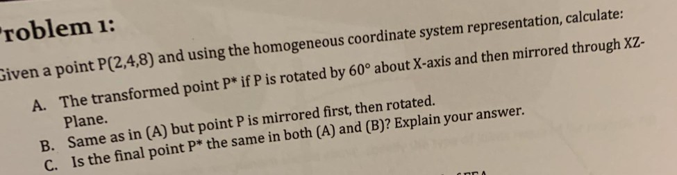Solved roblem 1: Given a point P(2,4,8) and using the | Chegg.com