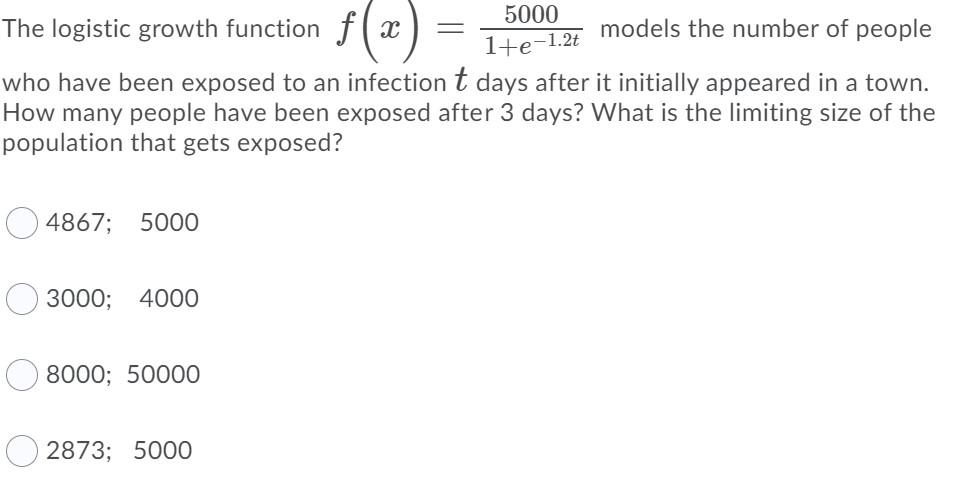 Solved = -1.2t 5000 The logistic growth function f ( x | Chegg.com