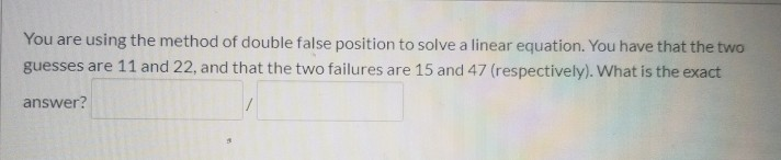 Solved You are using the method of double false position to | Chegg.com