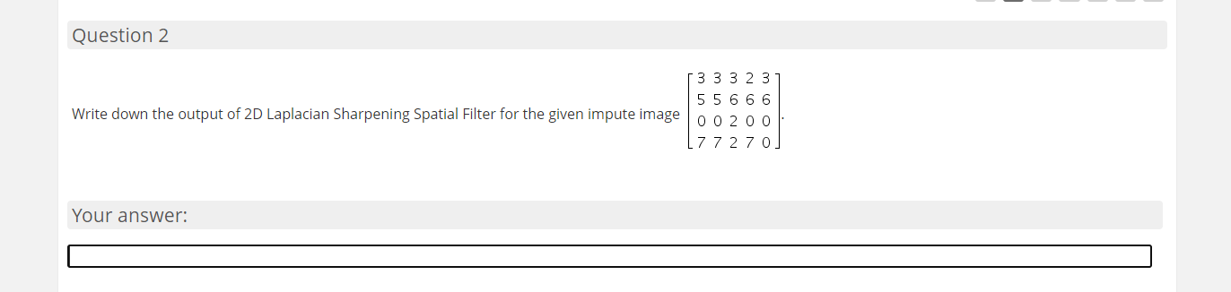 Solved Write down the output of 2D Laplacian Sharpening | Chegg.com