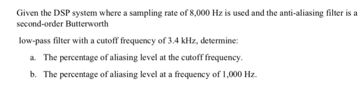 Solved Given the DSP system where a sampling rate of 8,000 | Chegg.com