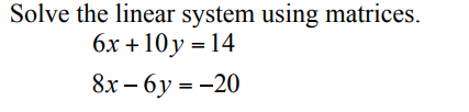 Solved Solve the linear system using matrices | Chegg.com