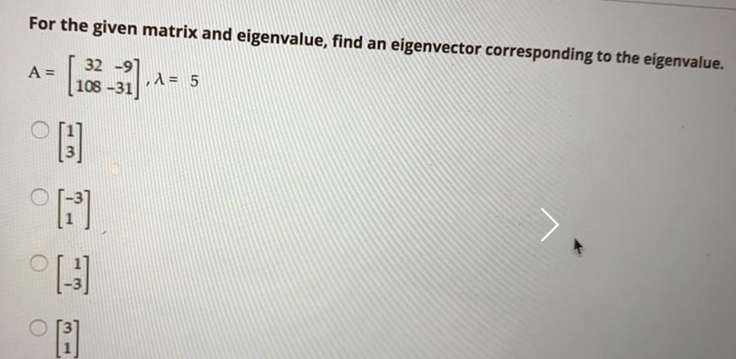Solved For the given matrix and eigenvalue, find an | Chegg.com