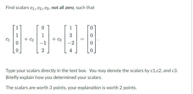 Solved Find scalars C1, C2, C3, not all zero, such that 0 1 | Chegg.com