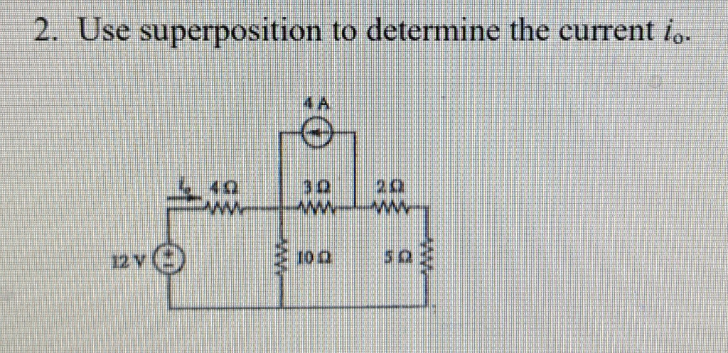 Solved 2. Use superposition to determine the current io. | Chegg.com