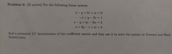 Solved Problem 6: |25 points) For the following linear | Chegg.com