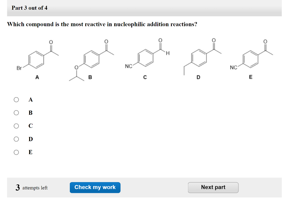 Solved Part 3 out of 4 Which compound is the most reactive | Chegg.com