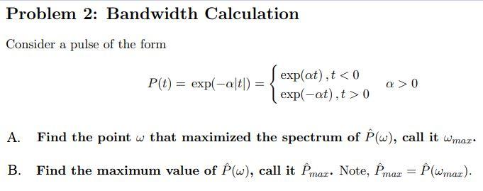 Solved Problem 2: Bandwidth Calculation Consider a pulse of | Chegg.com