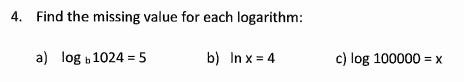 Solved 4. Find the missing value for each logarithm: a) log | Chegg.com
