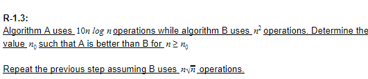 Solved R-1.3: Algorithm A uses 10n log n operations while | Chegg.com