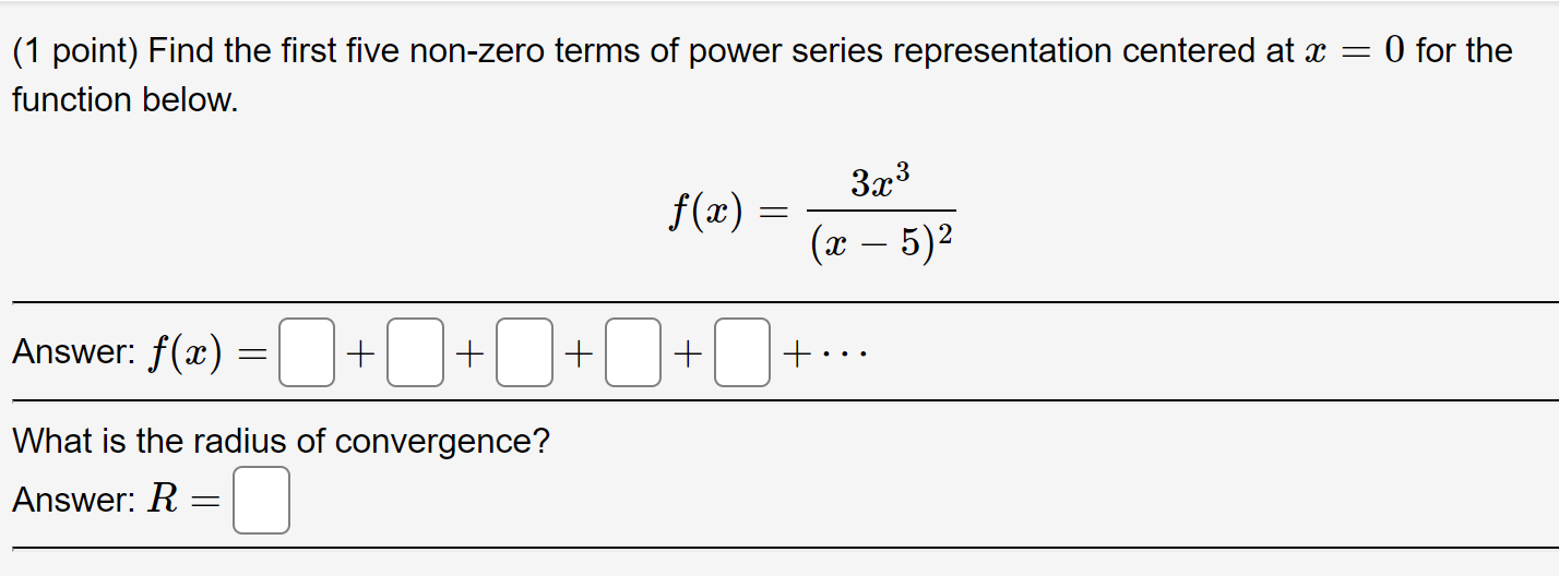 Solved (1 point) Find the first five non-zero terms of power | Chegg.com