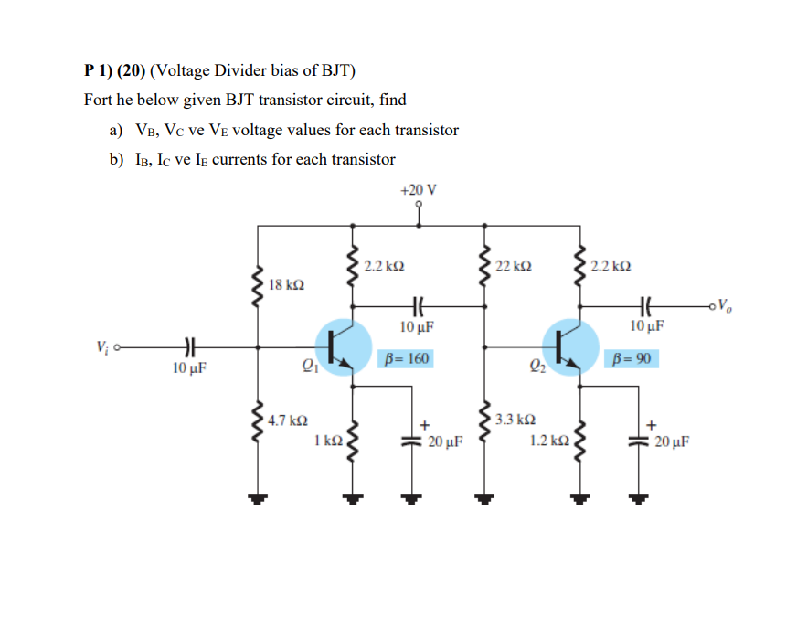 Solved P1) (20) (Voltage Divider bias of BJT) Fort he below | Chegg.com