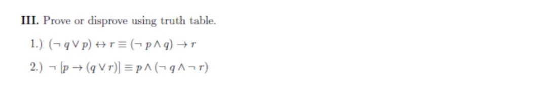 Solved III. Prove or disprove using truth table. 1.) (-qVp) | Chegg.com