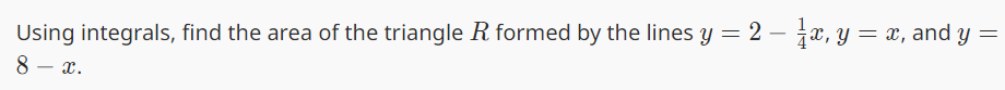 Solved Using integrals, find the area of the triangle R | Chegg.com