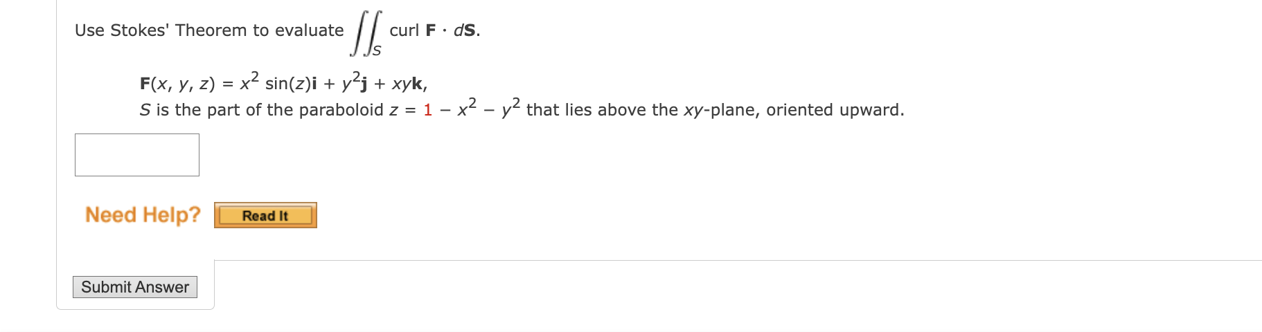 Solved Stokes' Theorem to evaluate ∬S curl F⋅dS. | Chegg.com