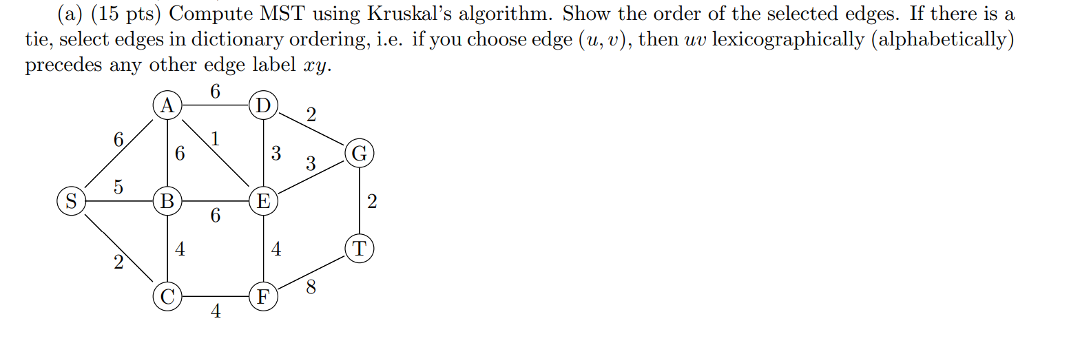 Solved (a) (15 pts) Compute MST using Kruskal’s algorithm. | Chegg.com