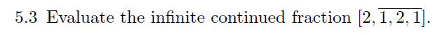 Solved 5.3 Evaluate the infinite continued fraction | Chegg.com