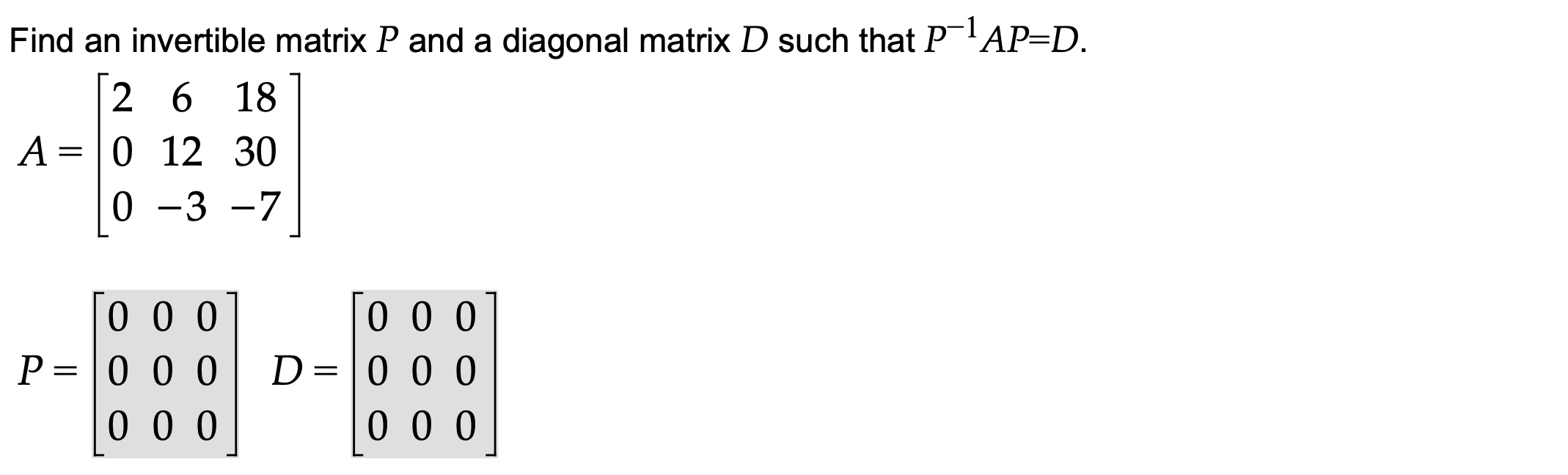Solved Find an invertible matrix P ﻿and a diagonal matrix D | Chegg.com