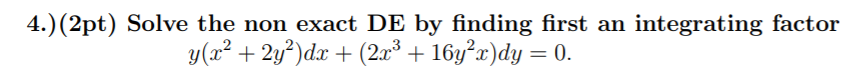 Solved 4.)(2pt) Solve the non exact DE by finding first an | Chegg.com