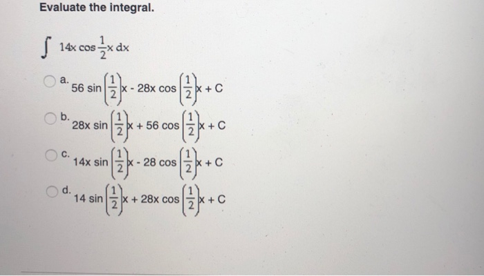 Solved Evaluate the integral. 1 14x cos dx a. 56 sin 28x cos | Chegg.com