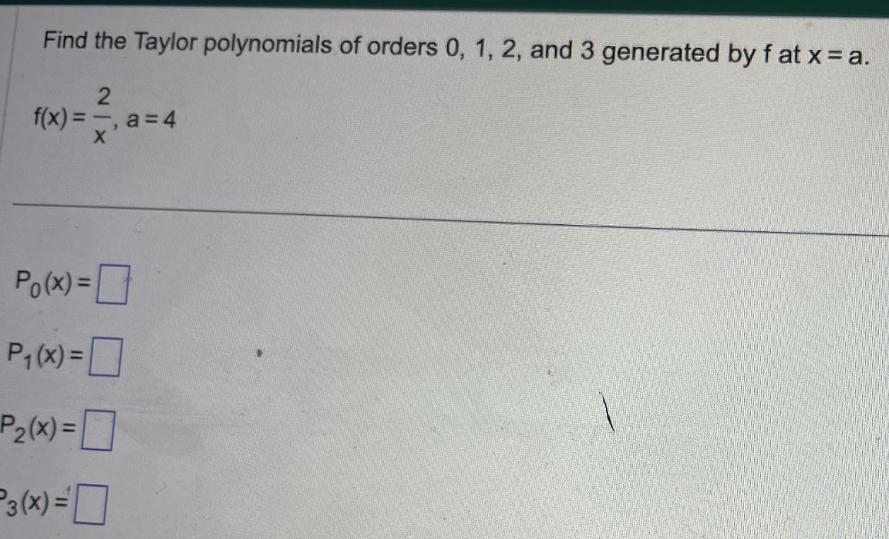 Solved Find the Taylor polynomials of orders 0,1,2, and 3 | Chegg.com