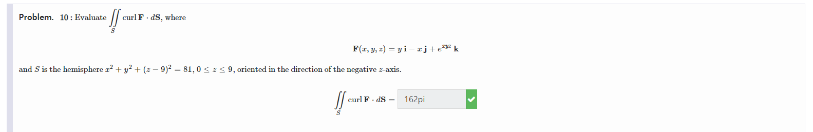 [Solved]: Problem. 10 : Evaluate ( iint_{S} operatornam