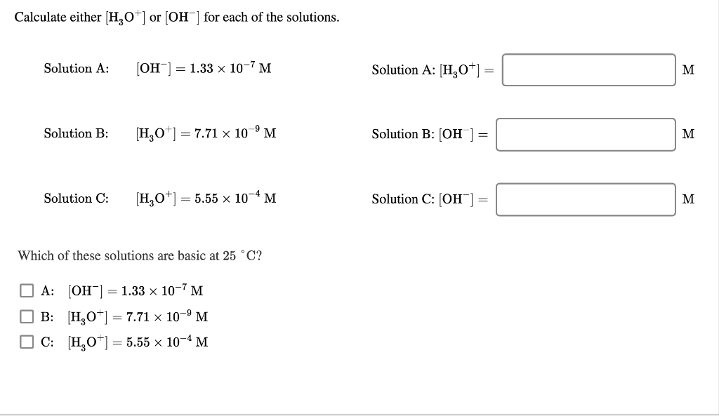 Solved Calculate either (H20+] or [OH-] for each of the | Chegg.com