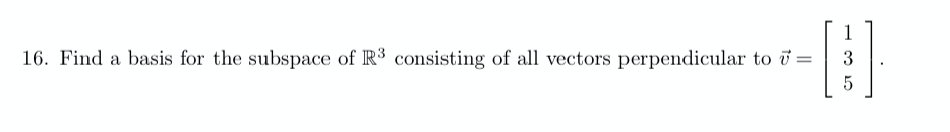Solved 16. Find a basis for the subspace of R3 consisting of | Chegg.com