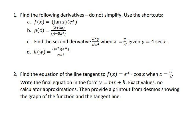 Solved 1. Find the following derivatives - do not simplify. | Chegg.com
