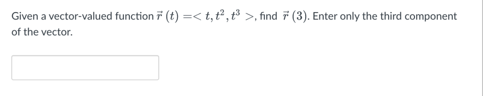 Solved Given a vector-valued function r(t)=, find r(3). | Chegg.com