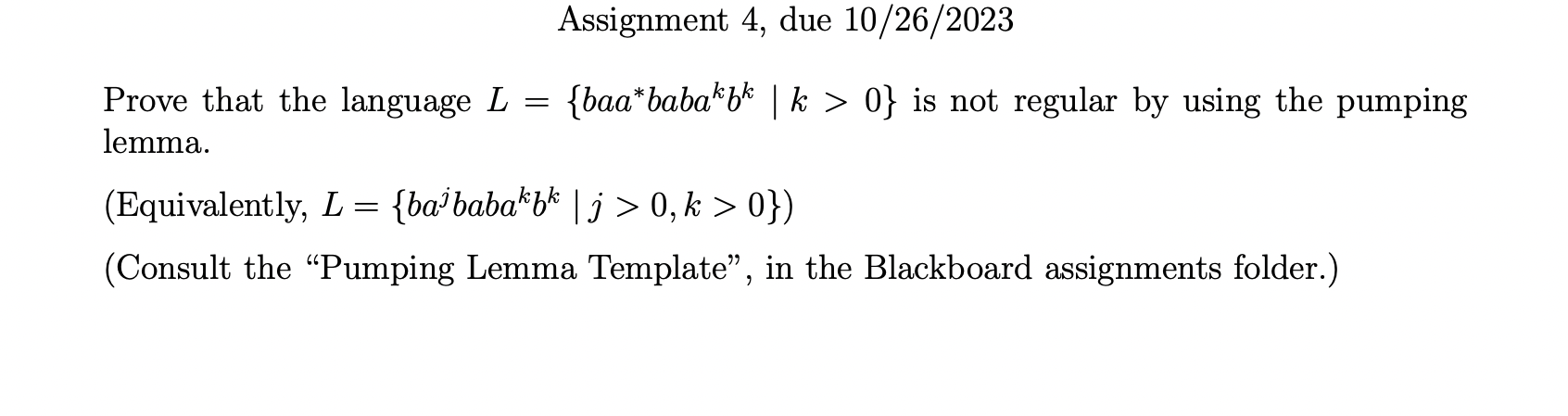 Solved Assignment 4, due 10/26/2023 Prove that the language | Chegg.com